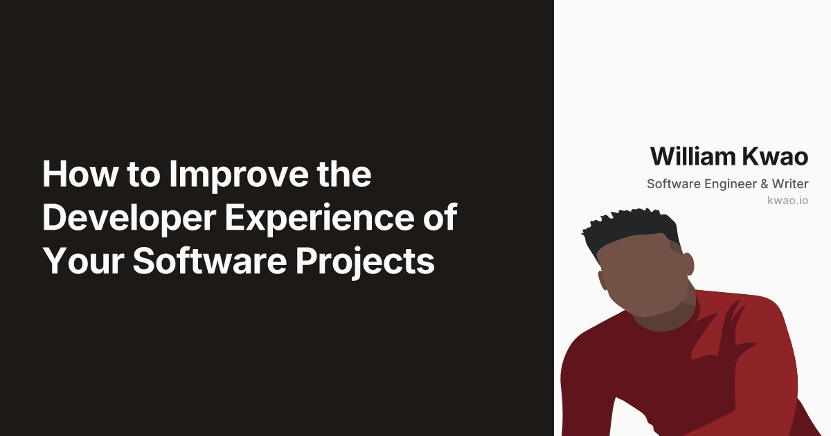 How to Improve the Developer Experience of Your Software Projects | kwao.io